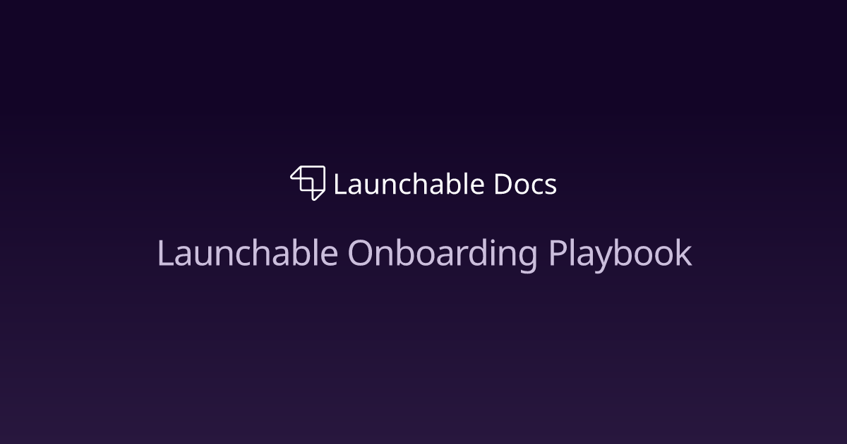 Launchable Onboarding Playbook | Launchable Docs