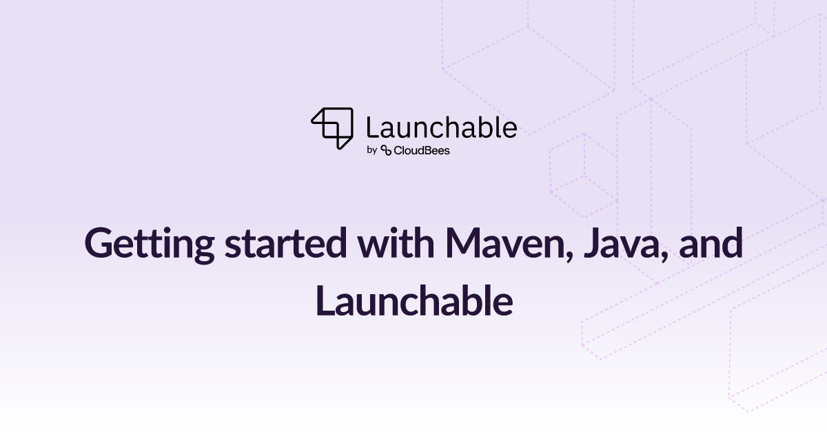 Getting started with Maven, Java, and Launchable